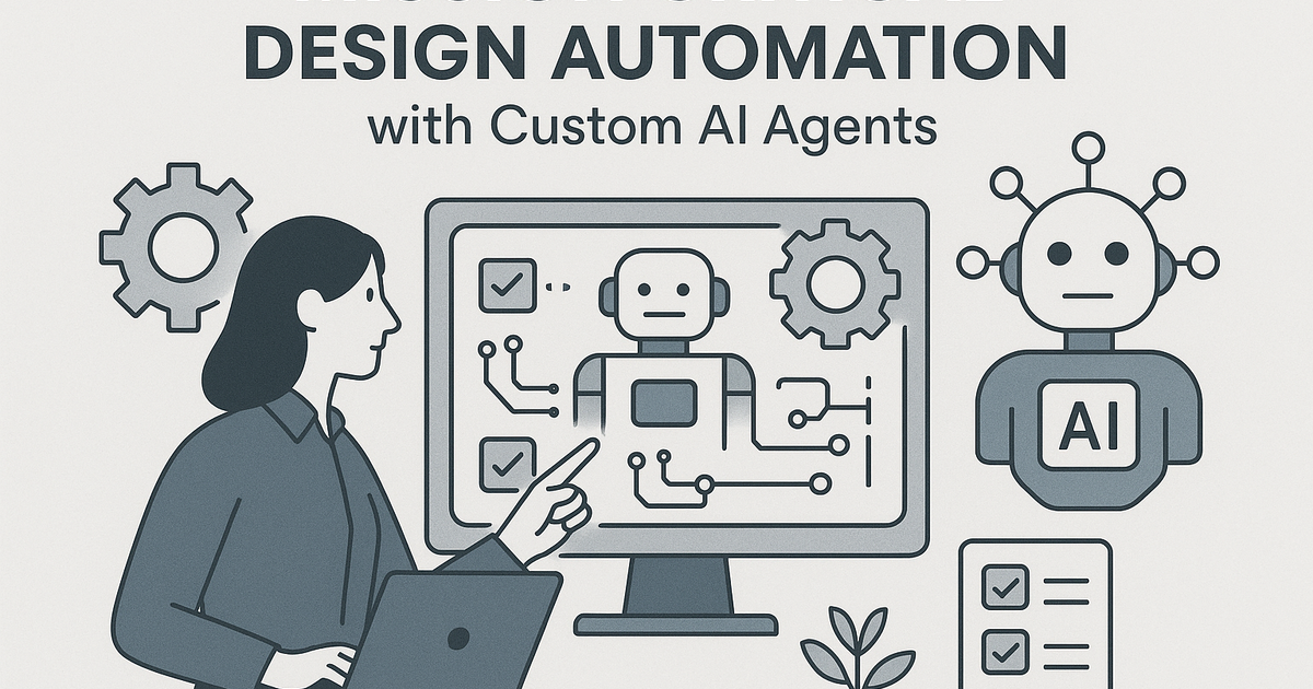 Mission-Critical Design Automation with Custom AI Agents